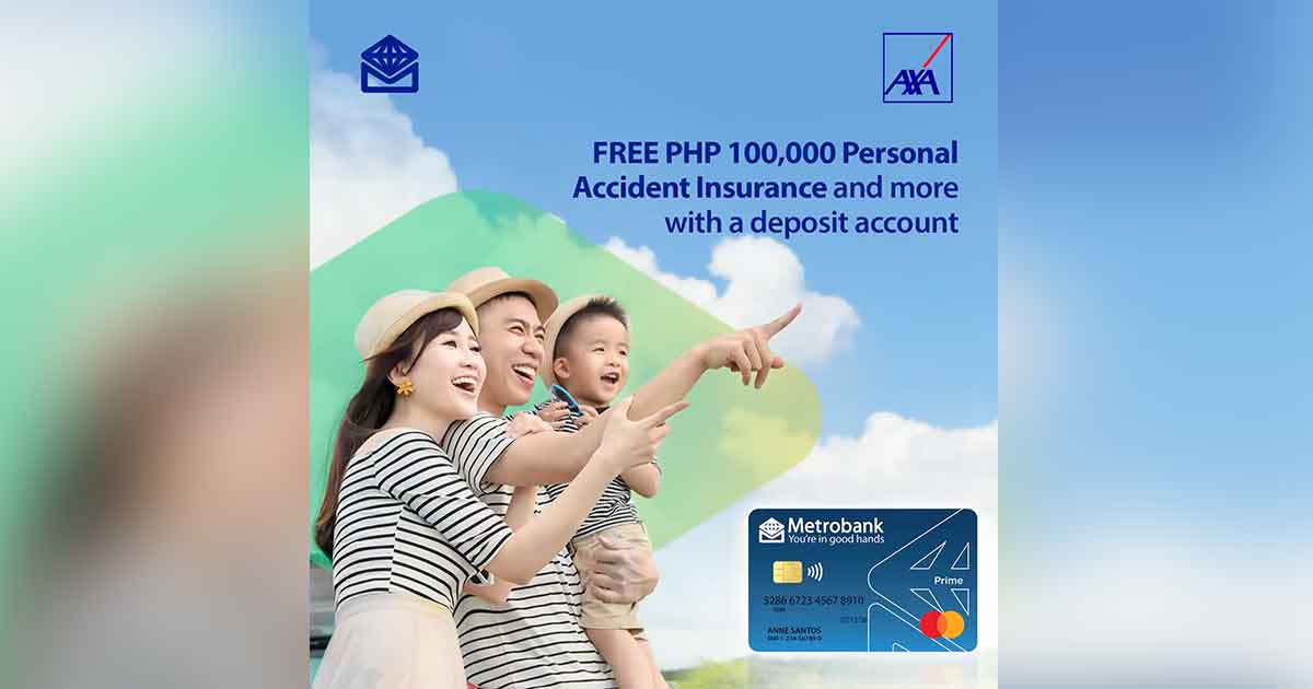 Get free AXA Protect Package when you open a Metrobank savings/checking ...