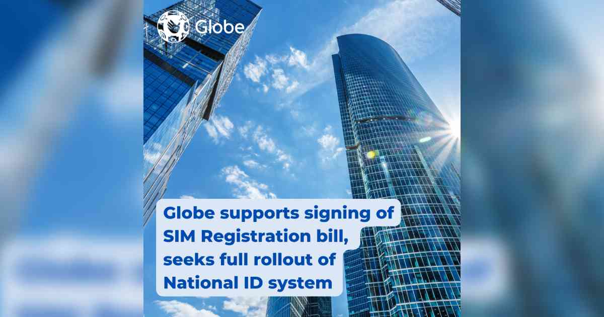 Globe supports signing of SIM Registration bill, seeks full rollout of ...